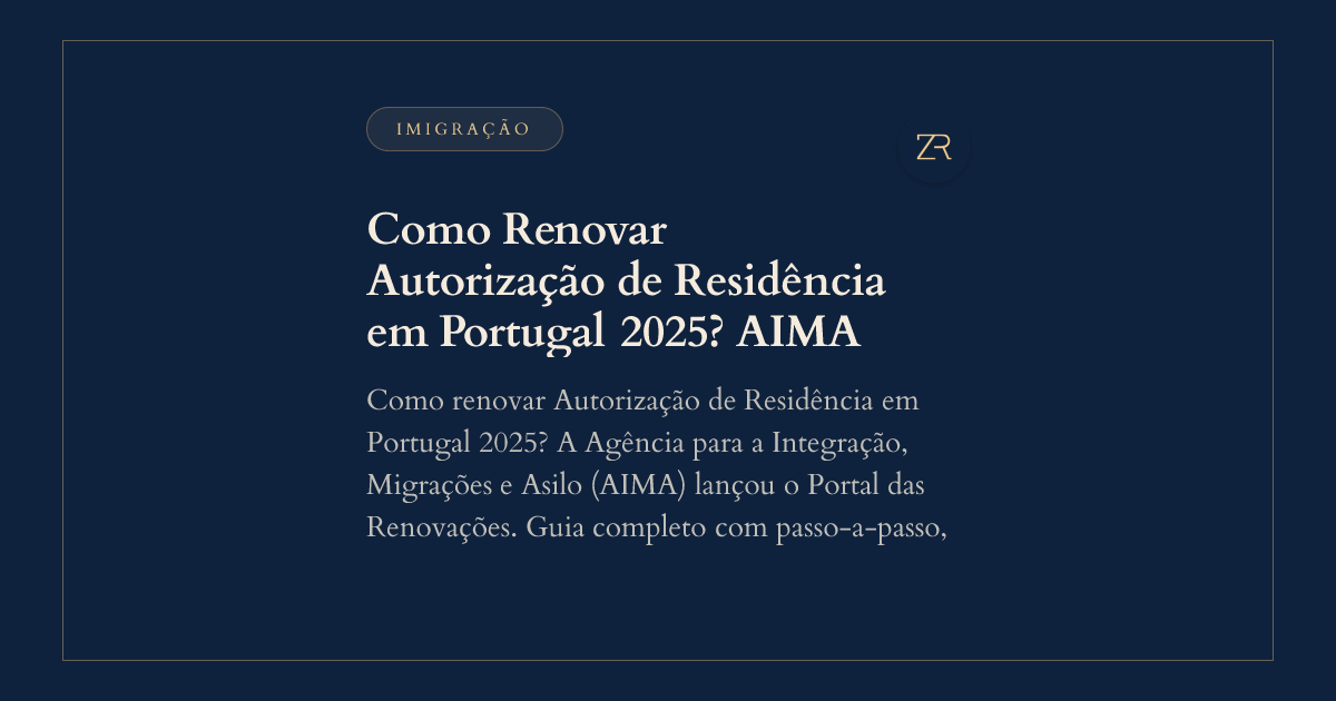 Como Renovar Autorização de Residência em Portugal 2025? AIMA Portal ...